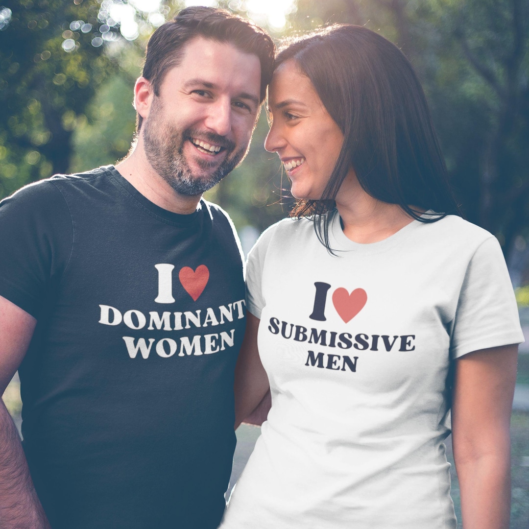 I Love Dominant Women and I Love Submissive Men T-shirts, Matching ...