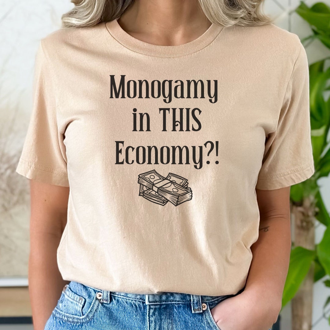 Monogamy in THIS Economy T-shirt - Poly Polyamory Triad Third ...