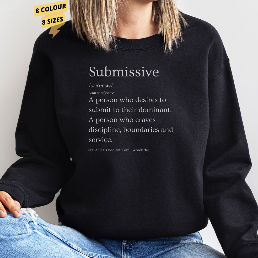 Submissive Definition Sweatshirt - Embrace Comfort in Style - Kinky ...