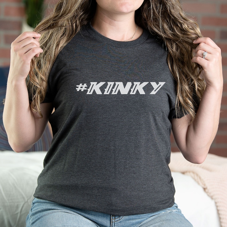 Kinky T-Shirt: Naughty Fun, Bold Print, Unique Design, Expressive Style ...