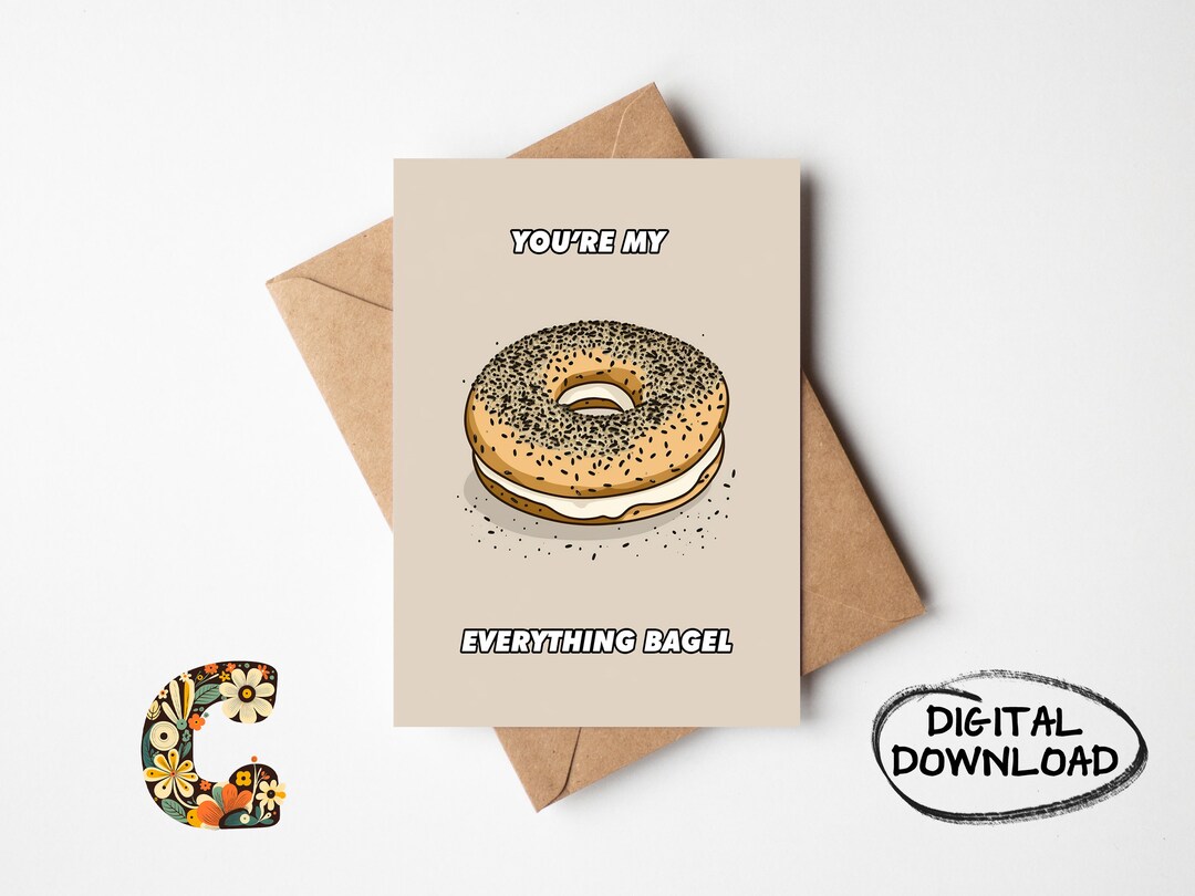 Everything Bagel Birthday Card, Printable Greeting Card , Valentines ...