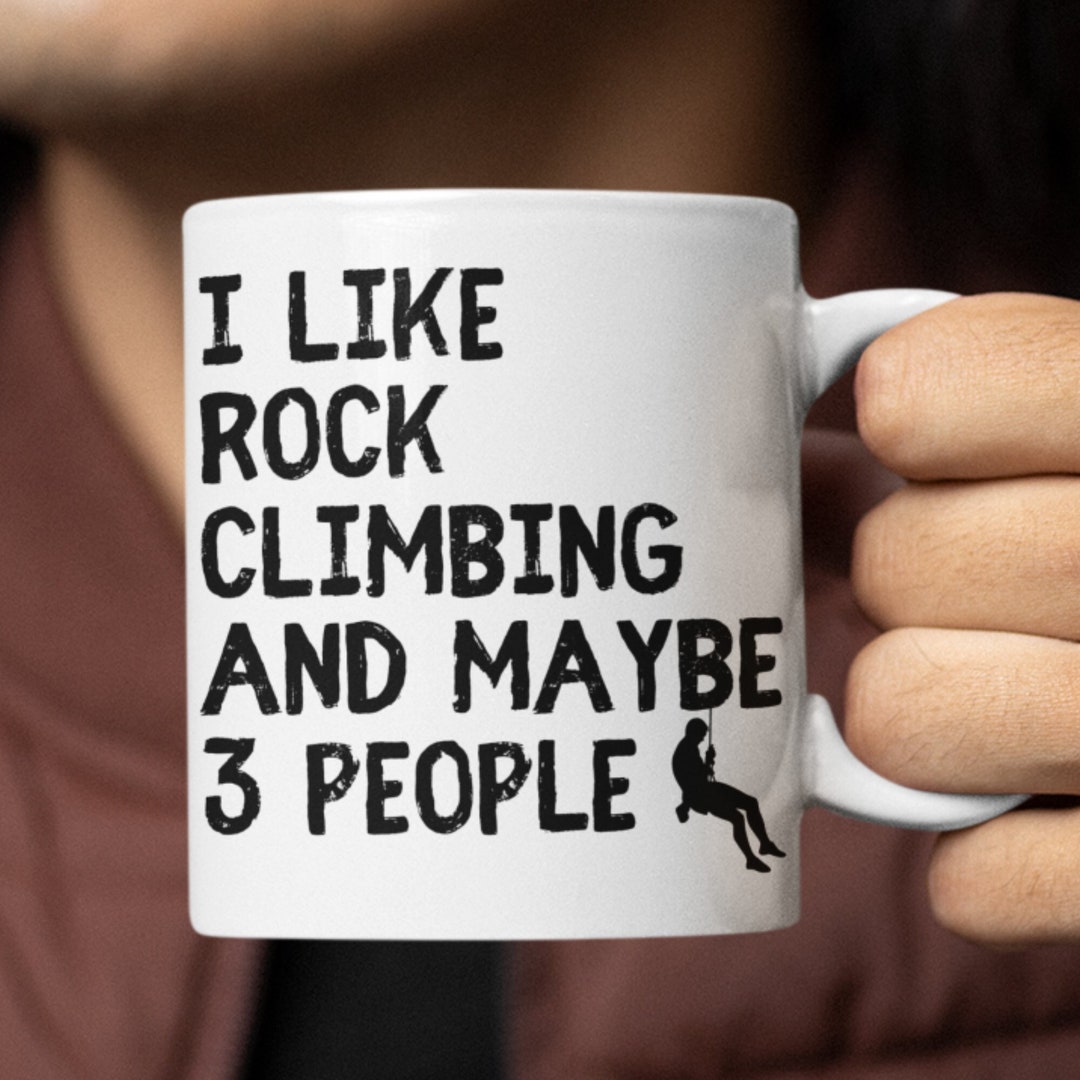 Funny Present for Climber, I Like Rock Climbing, Bouldering Mug, Rock ...