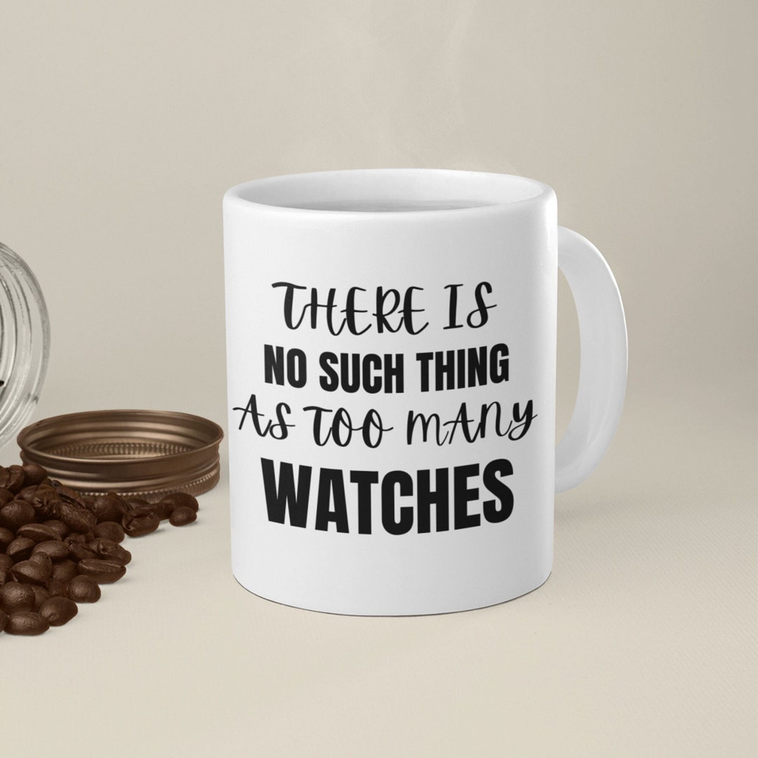 Watch Lover Mug, Watch Art Mug, Funny Watch Gifts, Automatic Watches ...