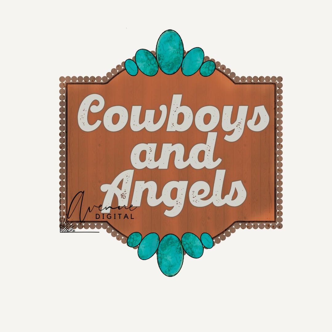 Cowboys and Angels Western PNG, Turquoise, Cowgirl Sublimation, Rodeo ...