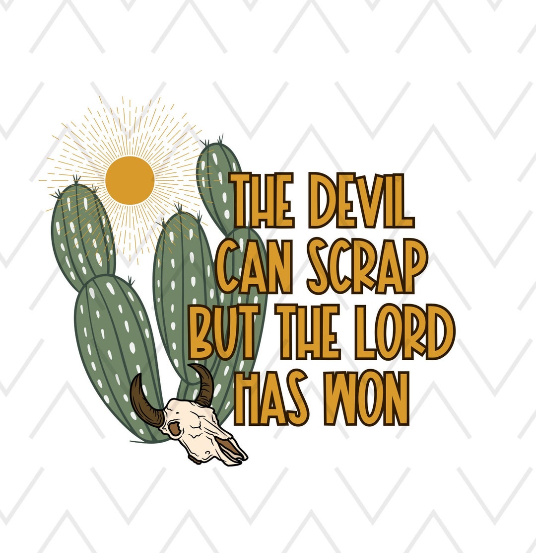 The Devil Can Scrap but the Lord Has Won Png, Western Png, Western ...