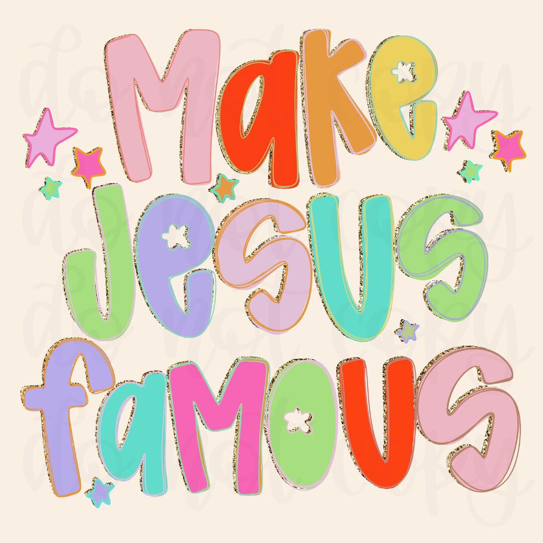 Make Jesus Famous PNG: Christian Colorful (digital Download) Preppy ...
