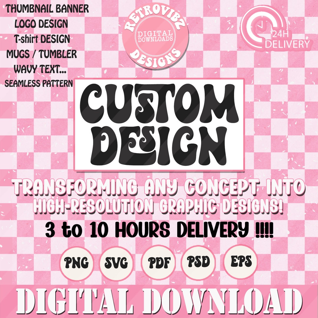 Custom Graphic Design Service, Personalized SVG, Custom Design, Custom ...