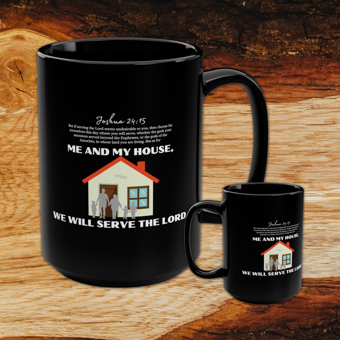 Mug With Christian Message, Me and My House, Will Serve the Lord ...