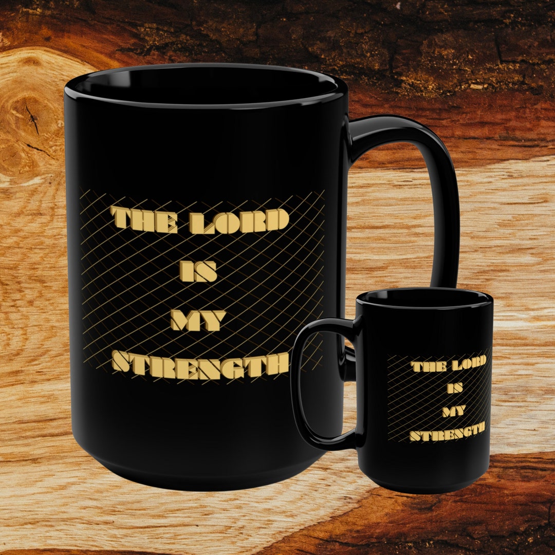 The Lord is My Strength, Christian Coffee Mug, Christian Message Mug ...