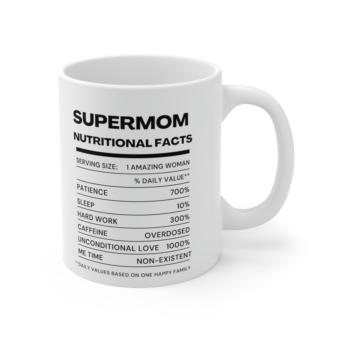 Super Mom Nutritional Facts Mug, Mother Nutritional Facts Coffee Mug ...