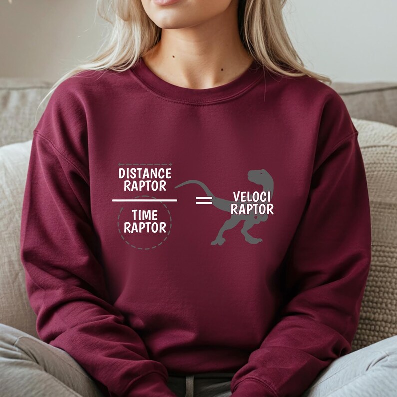 Funny Science Sweatshirt – Velociraptor Physics Pun – Dinosaur Math ...