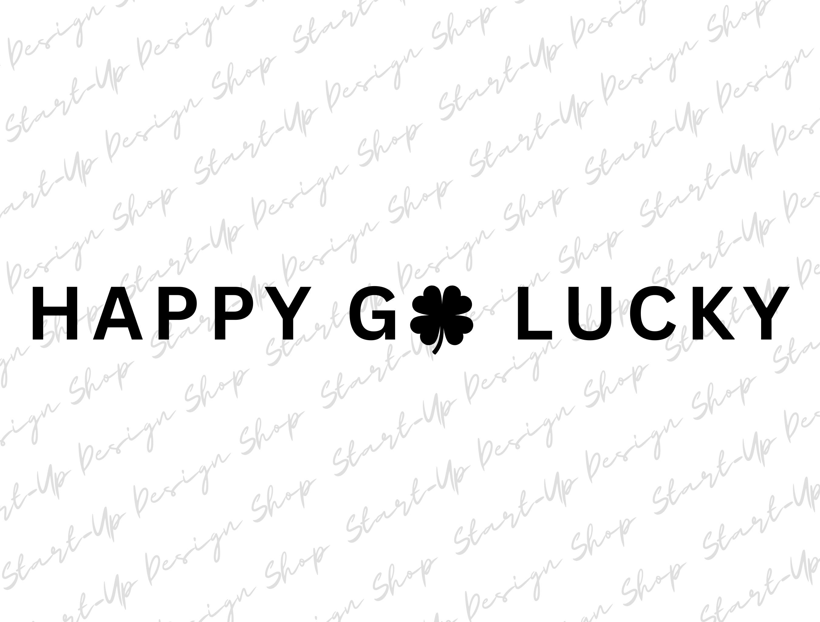 St Patricks Day Svg Happy Go Lucky Svg St Patricks Day Png Happy