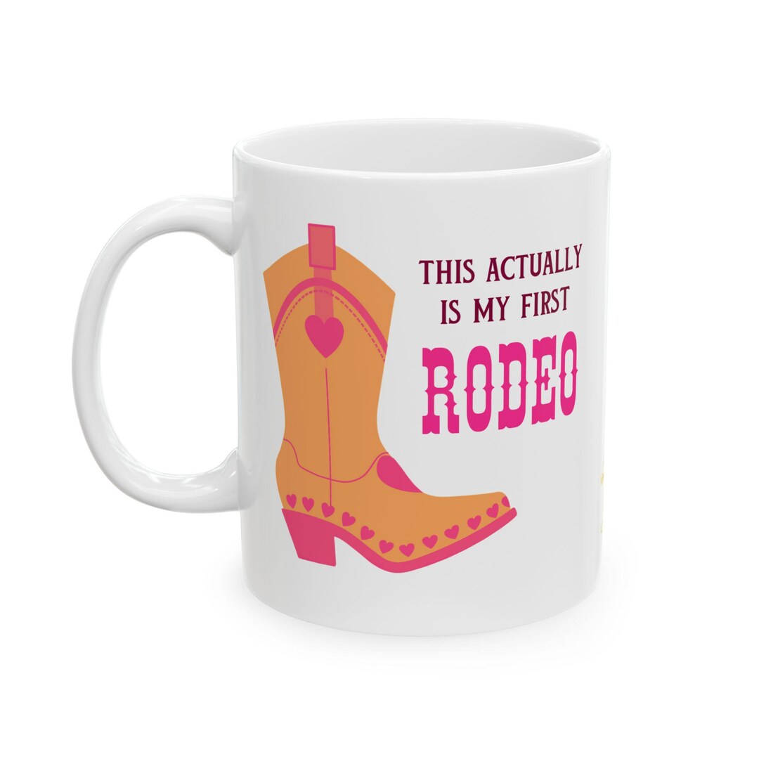 This Actually is My First Rodeo Ceramic Mug, 11oz Funny Mug, Cute Mug ...