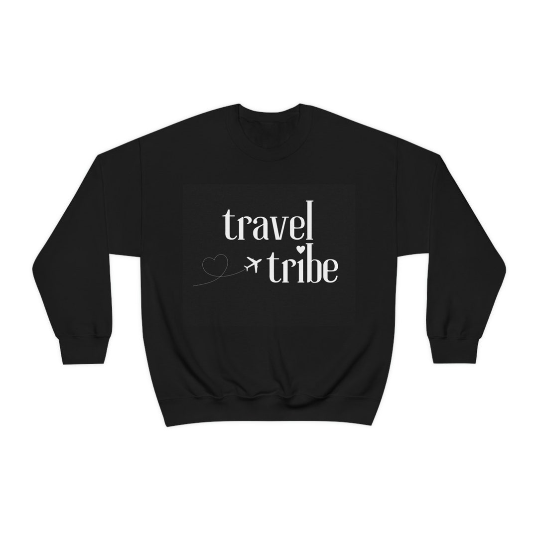 Travel Tribe Crewneck Sweatshirt, Wanderlust Solo Traveler, Eat Pray ...