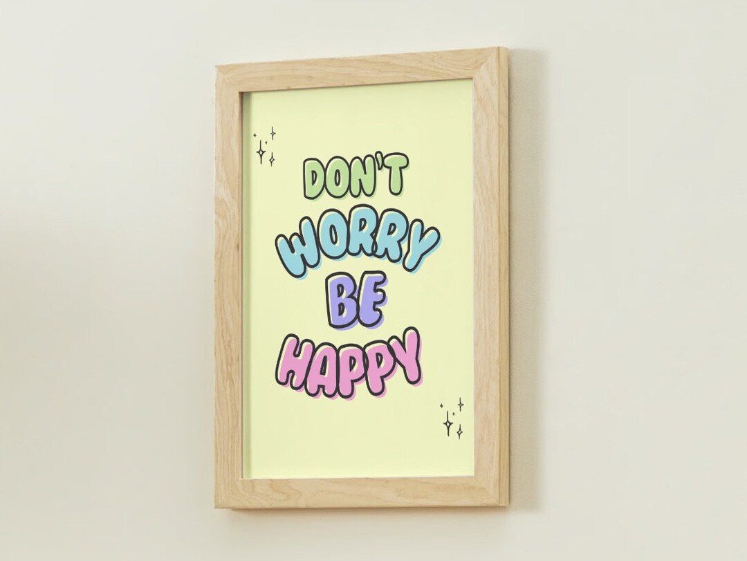 Dont Worry Be Happy Poster, Happy Wall Art, Bright Wall Art, Digital ...