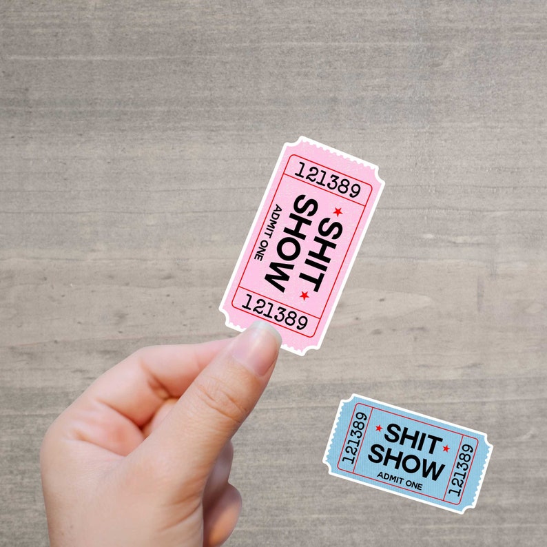 Shit Show Ticket Waterproof Vinyl Sticker for Water Bottles, Tumblers, Laptop, Journal ...