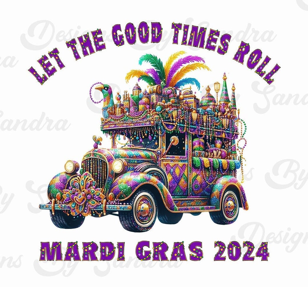 Let Good Times Roll Mardi Gras Png Mardi Gras Car Festival Png