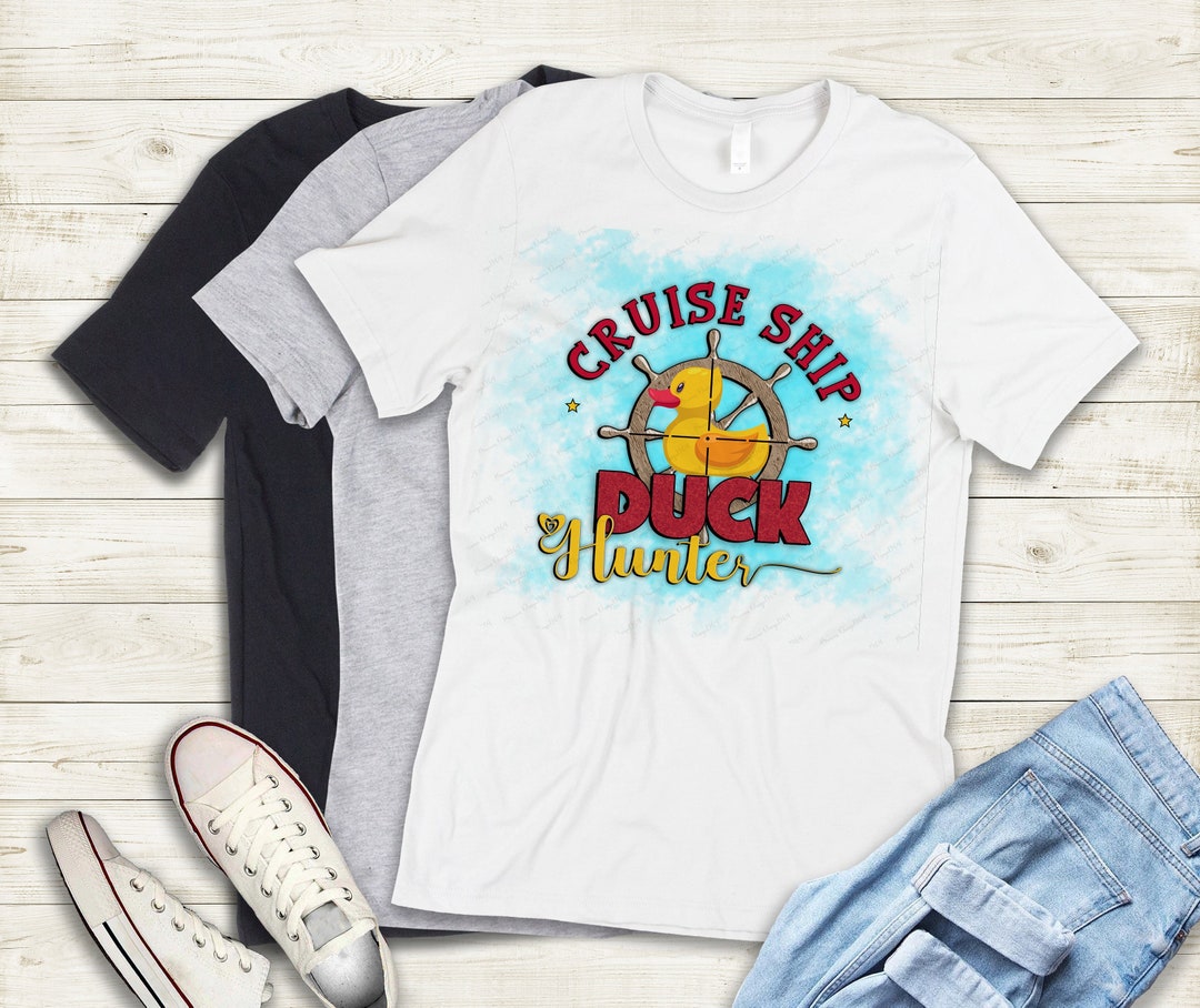 Cruise Ship Duck Hunter Tshirt, Rubber Duck Hunting Shirt, Duck Hunter ...