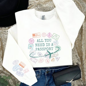 All You Need is A Passport Crewneck, Travel Sweatshirt, Wanderlust ...