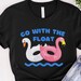 Go With the Float T-shirt, Float Trip Shirt, Pool Day Shirt, Beach ...