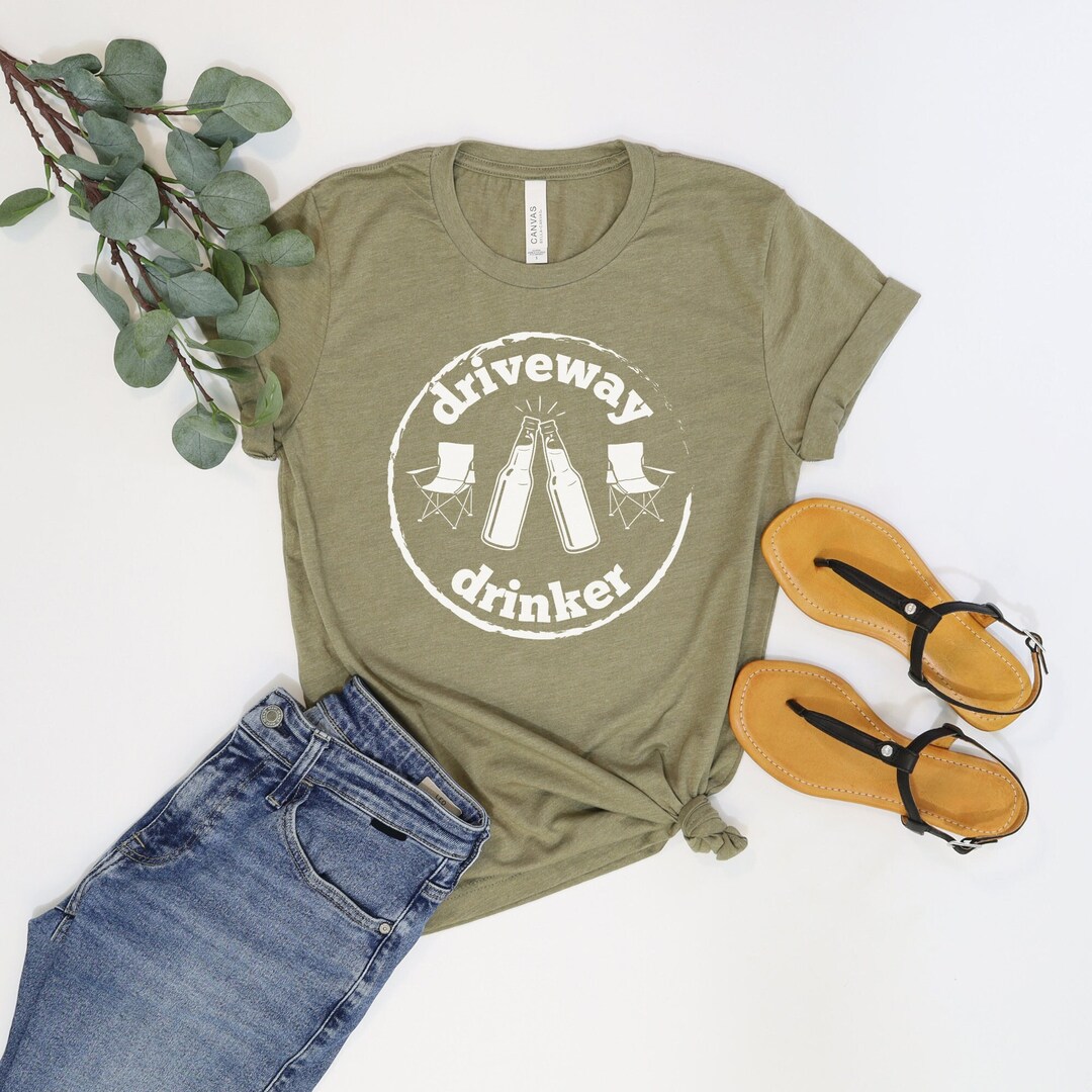 Driveway Drinker T-shirt, Funny Beer Gift, Funny Drinking Tee, House ...