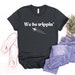Travel T-shirt, Vacation Shirt, Group Travel Shirt, We Be Trippin' T ...