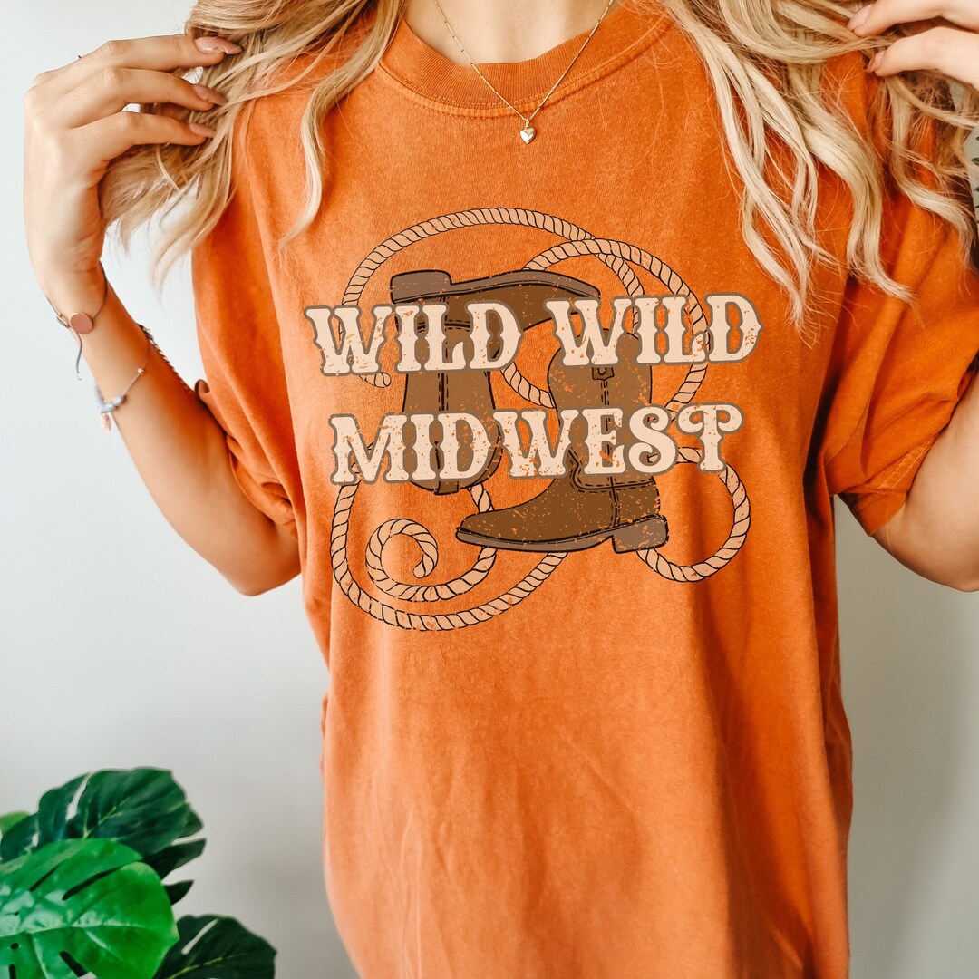 Wild Wild Midwest, Midwest is Best, Midwestern Cowgirl Tee, Funny ...