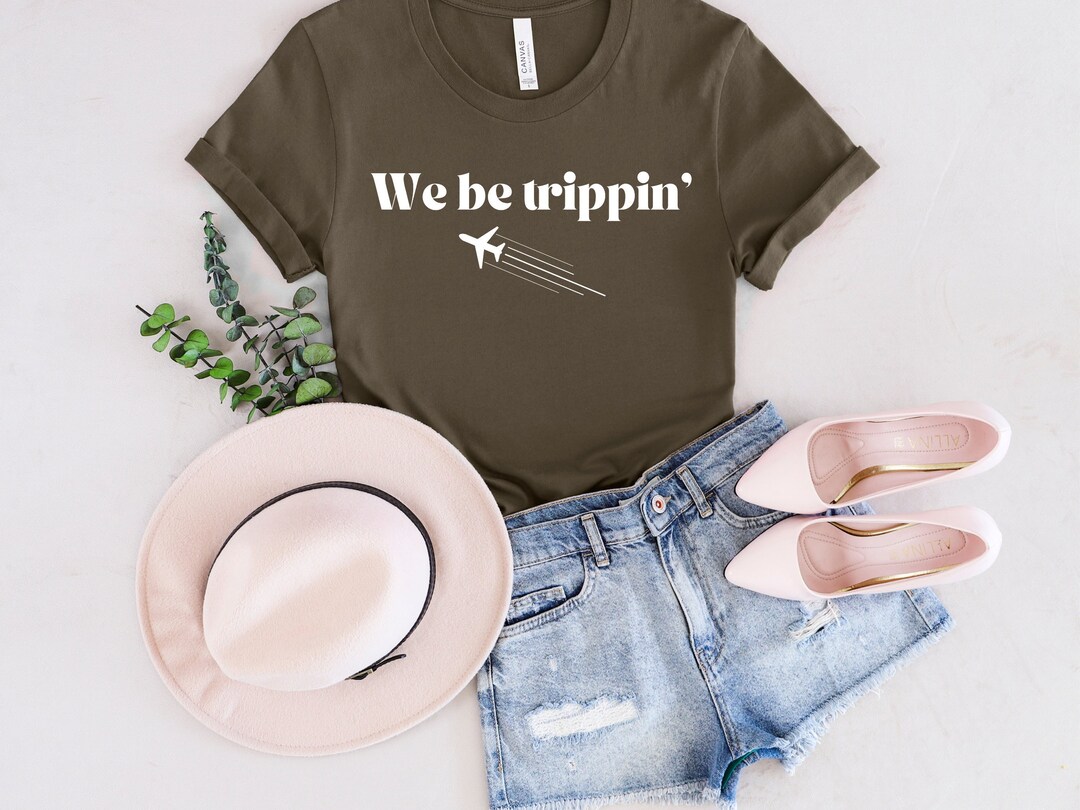 Travel T-shirt, Vacation Shirt, Group Travel Shirt, We Be Trippin' T ...