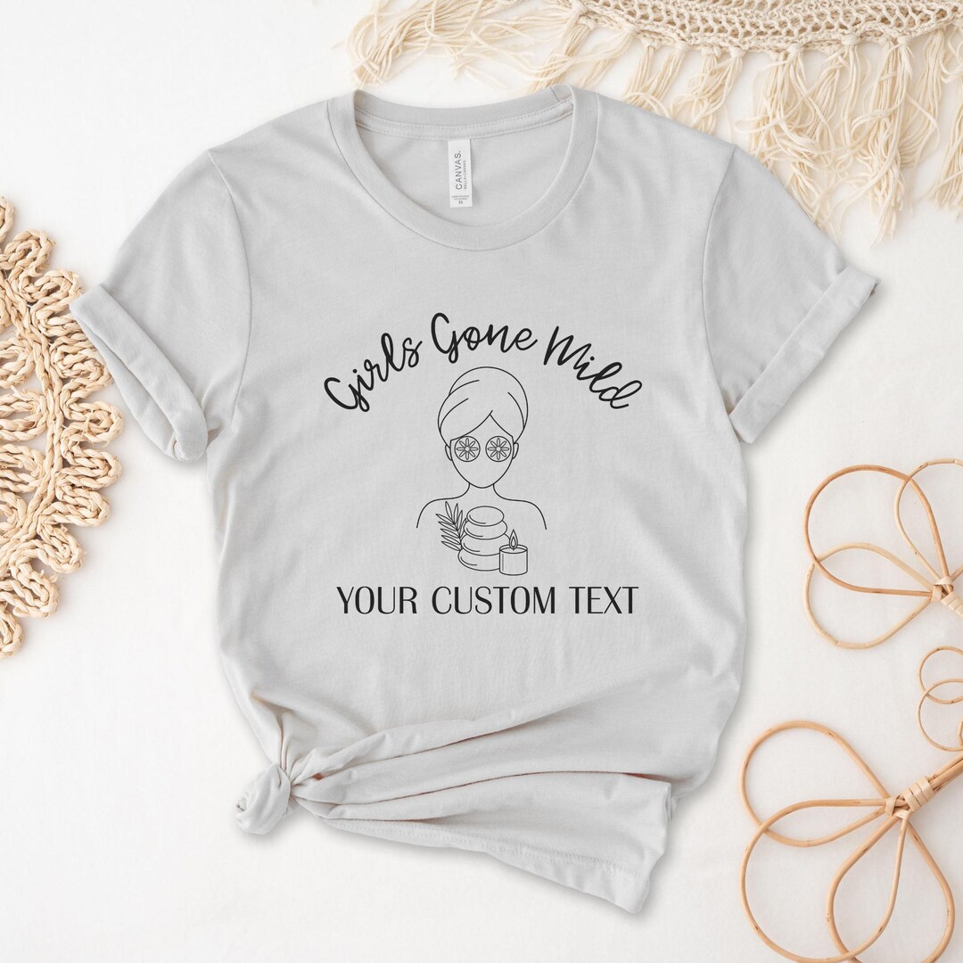 Girls Gone Mild Tee,custom Spa Day Tee, Spa Weekend, Girls Weekend Tee ...