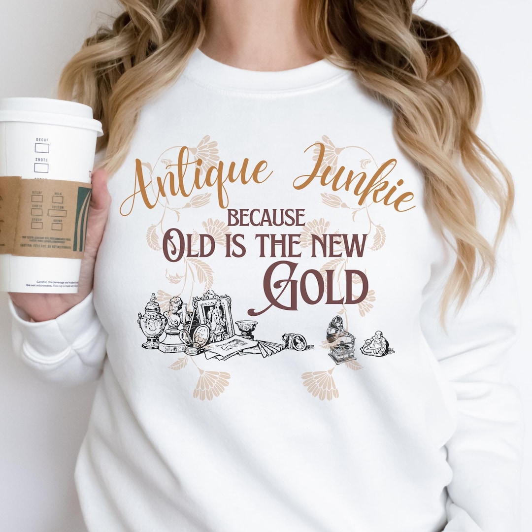 Antique Junkie Sweatshirt, Cute Antiquing Sweatshirt, Thrift Store ...