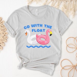 Go With the Float T-shirt, Float Trip Shirt, Pool Day Shirt, Beach ...