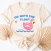 Go With the Float T-shirt Float Trip Shirt Pool Day Shirt - Etsy