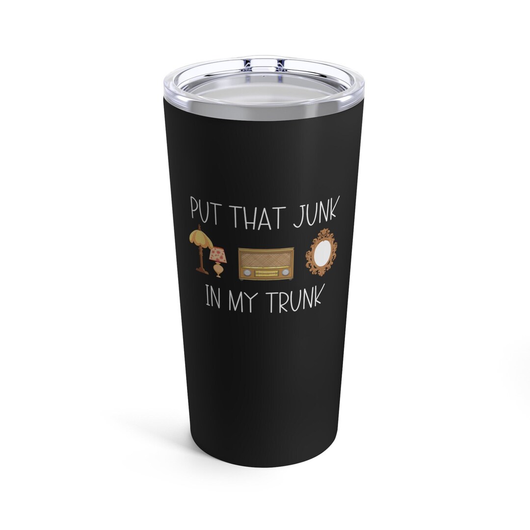 Thrifting Mug, Put That Junk in My Truck 20oz Tumbler, Garage Sale ...