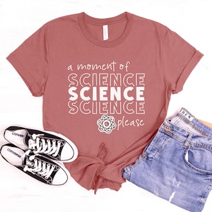 A Moment of Science Please Shirt, Science Teacher Shirt, Gift for ...
