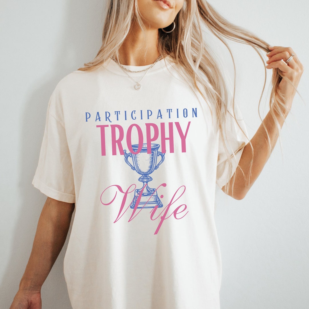 Participation Trophy Wife, Funny Wife Tee, Bride to Be, Gift From ...
