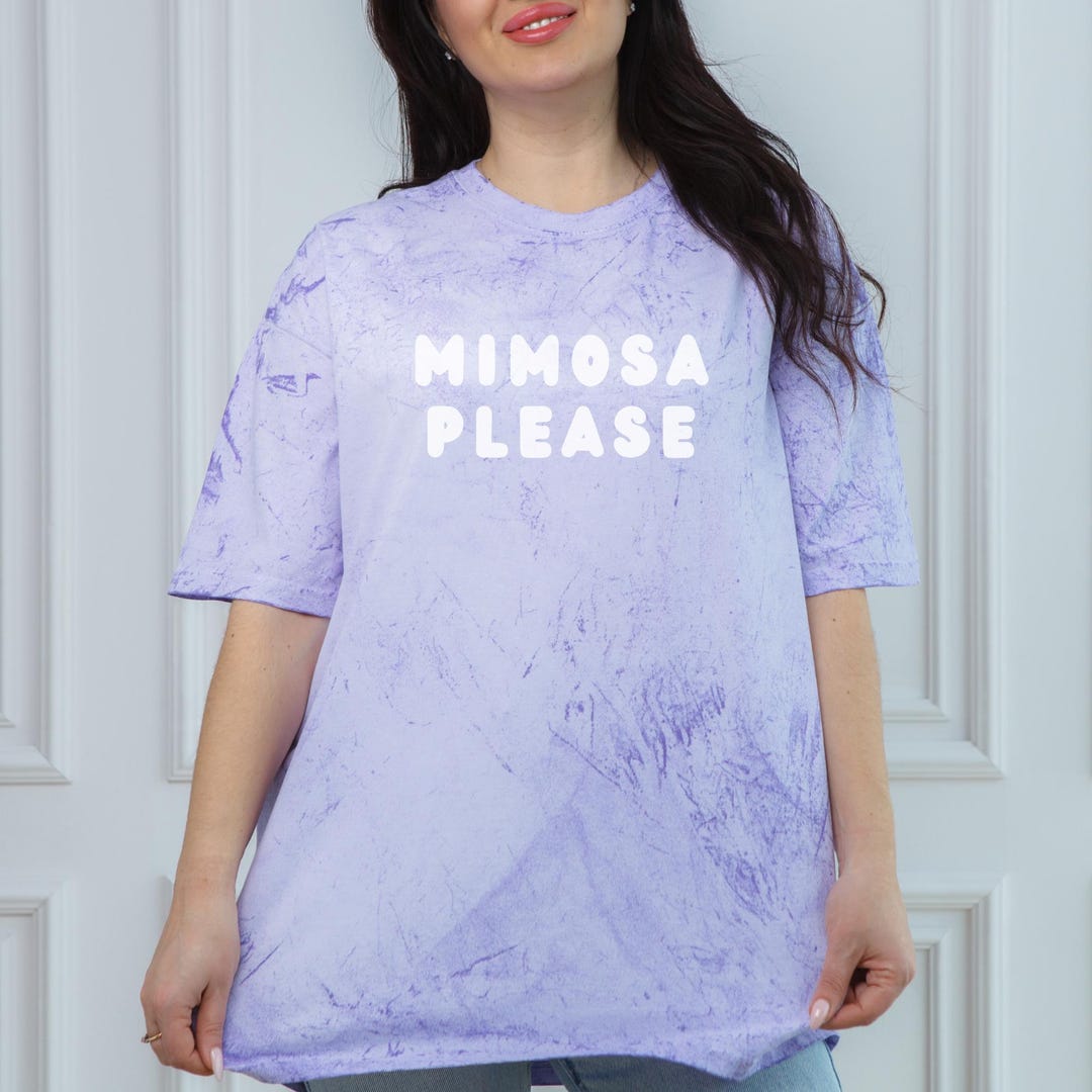 Mimosa Please Shirt, Cute Mimosa Tee, Tie Dye, Girls Brunch, Comfort ...