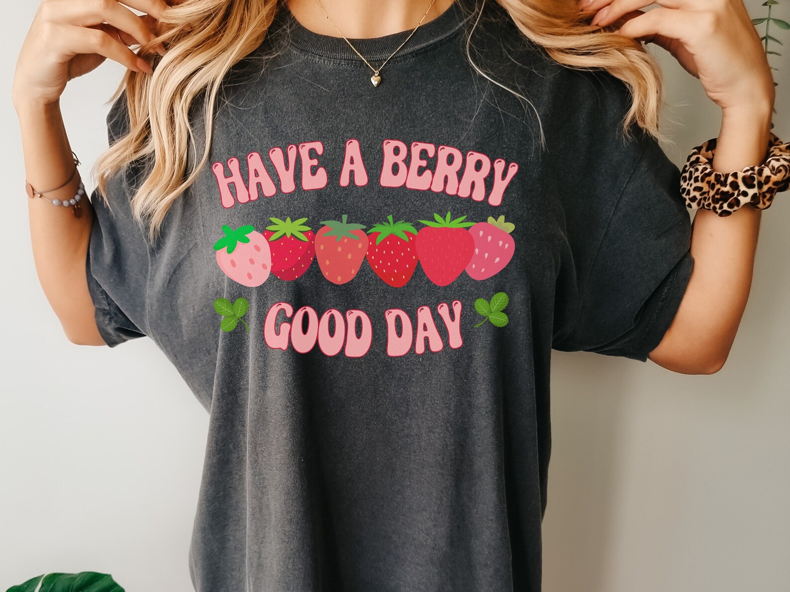 Strawberry Shirt, Have a Berry Good Day, Farmers Market T-shirt, Fruit ...