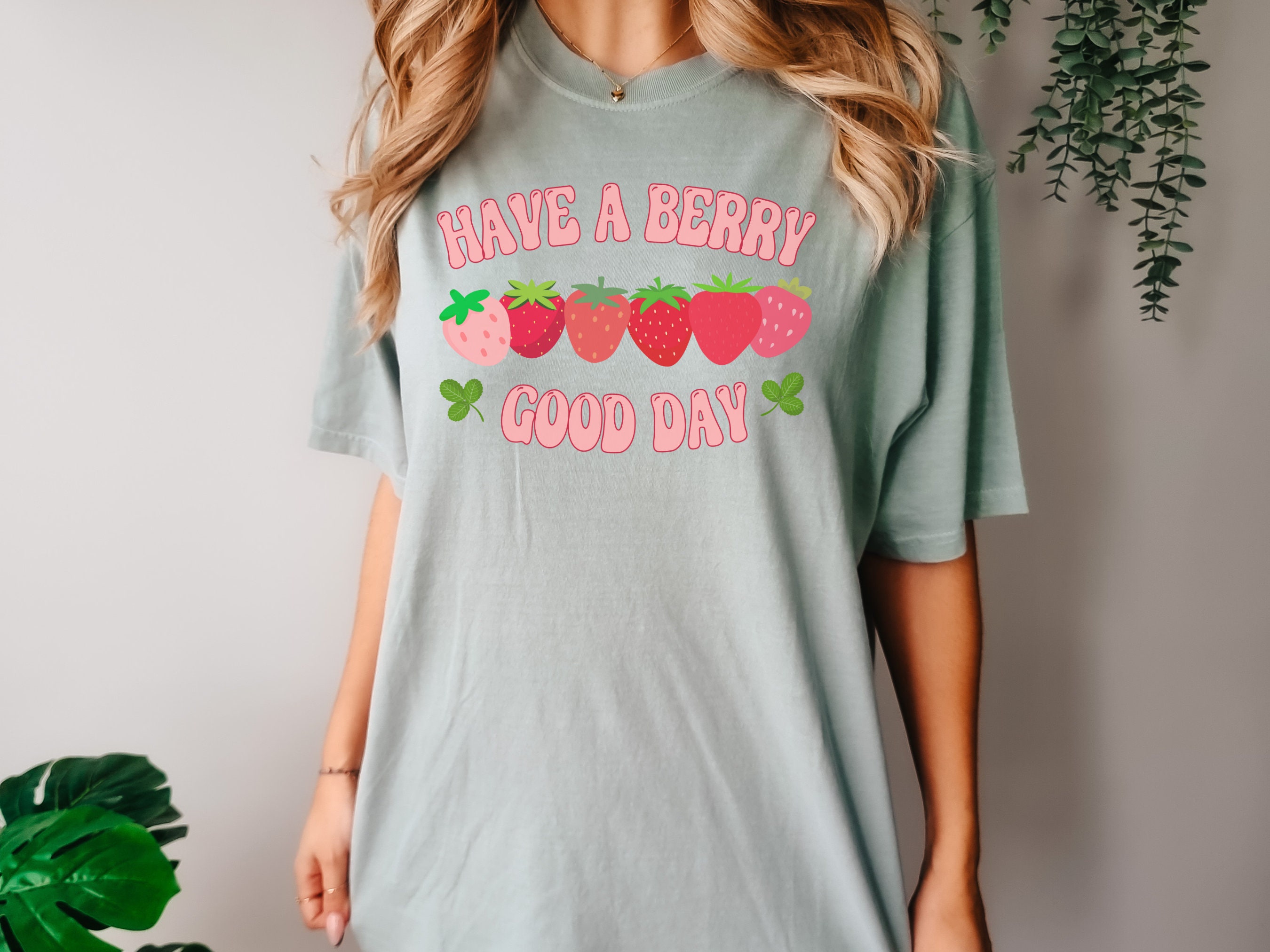 Strawberry Shirt, Have a Berry Good Day, Farmers Market T-shirt, Fruit ...
