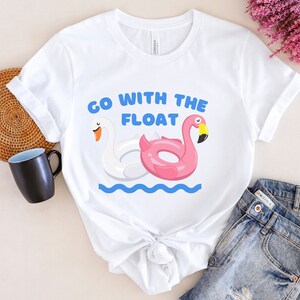 Go With the Float T-shirt, Float Trip Shirt, Pool Day Shirt, Beach ...