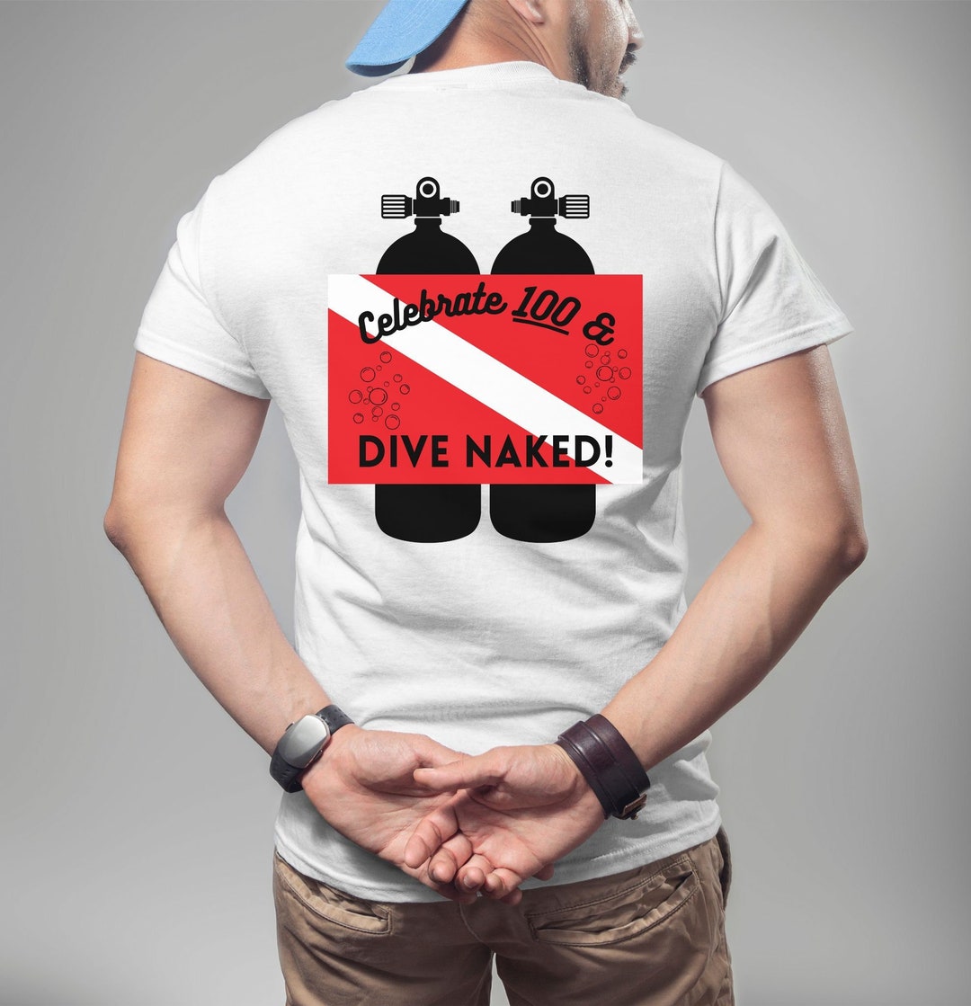 Scuba Shirt, Dive Naked, 100th Dive, Diving T-shirt, Diver Gift, Gift ...