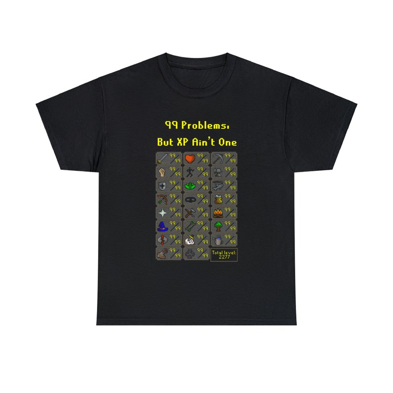 Max Stats Old School Runescape T-shirt 99 Problems but XP Ain't One ...