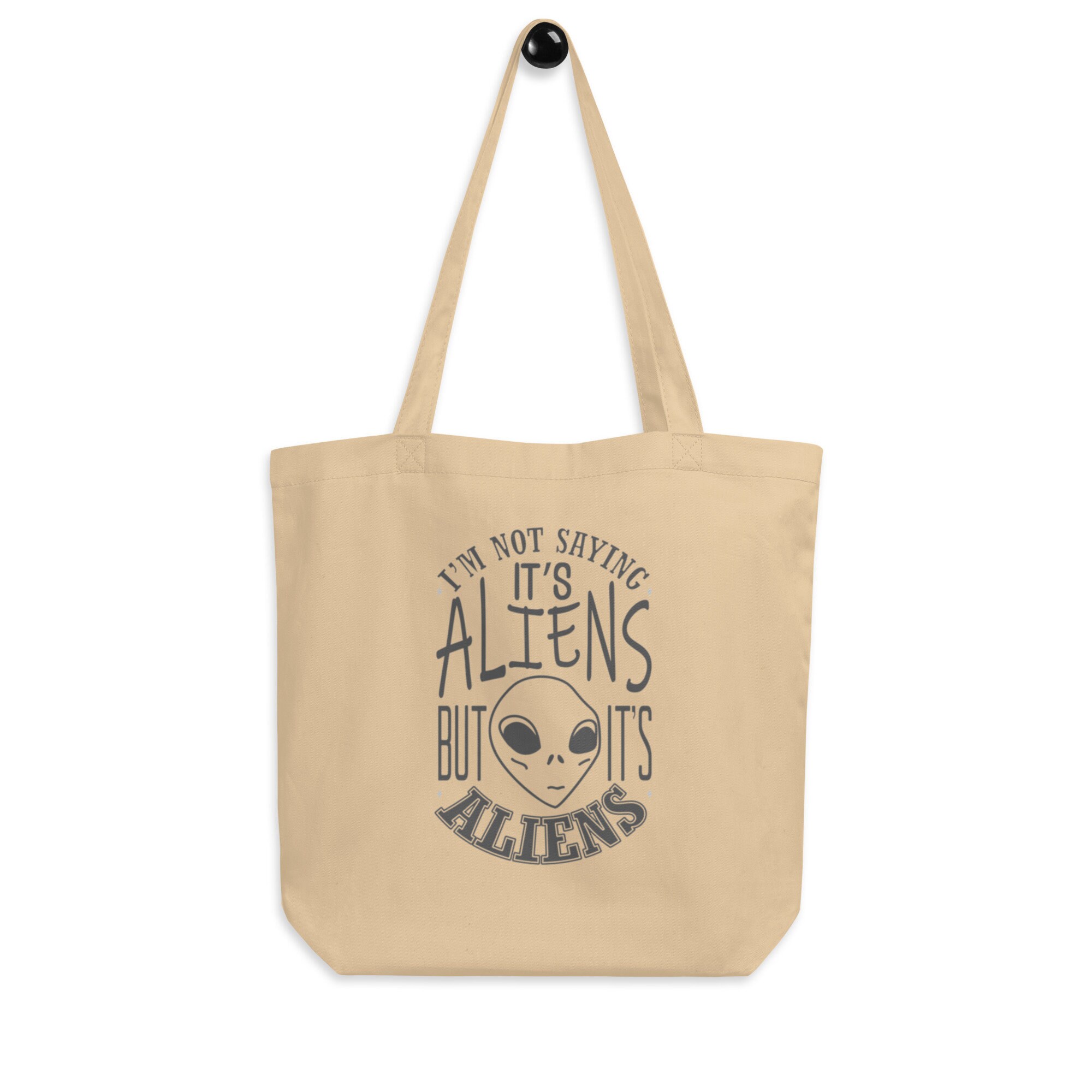 I'm Not Saying It's Aliens but It's Aliens Tote Bag, Reusable Tote Bag ...