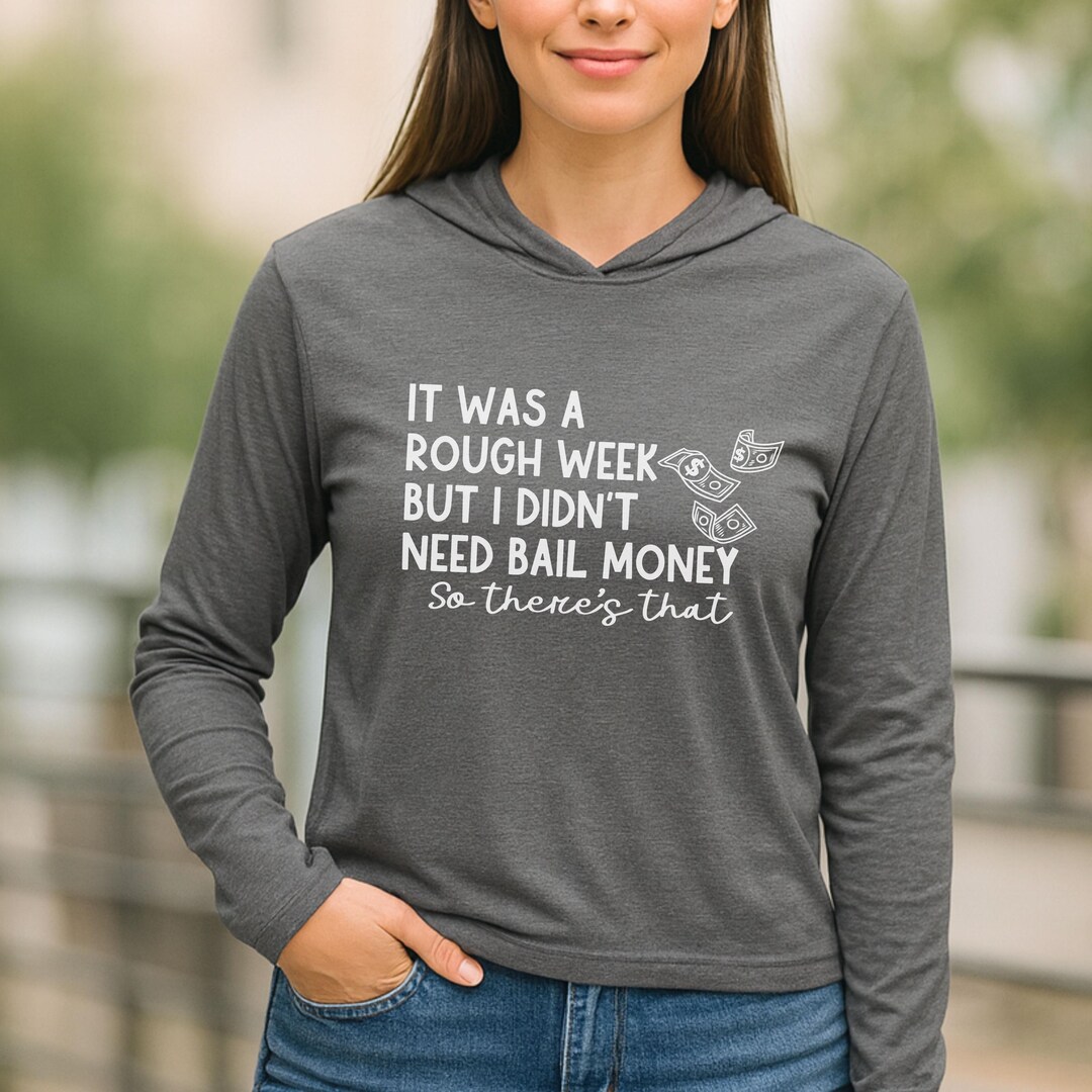 Sarcastic 'rough Week' Graphic Hoodie, Funny Statement Long Sleeve Tee ...