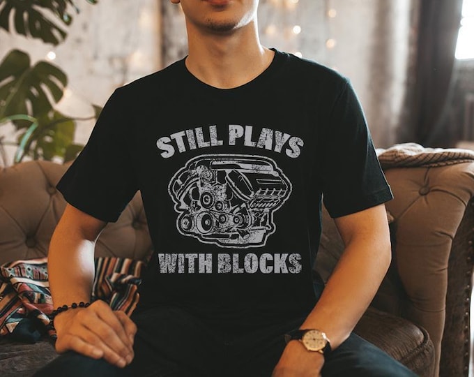 Still Plays With Blocks Shirt, Father's Day Gift, Handyman Gifts, Work ...