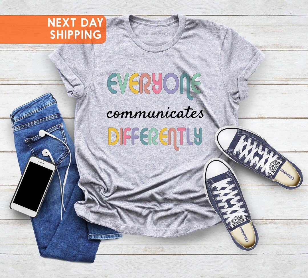 Everyone Communicate Differently T-shirt, Autism Aware Shirt, Special ...