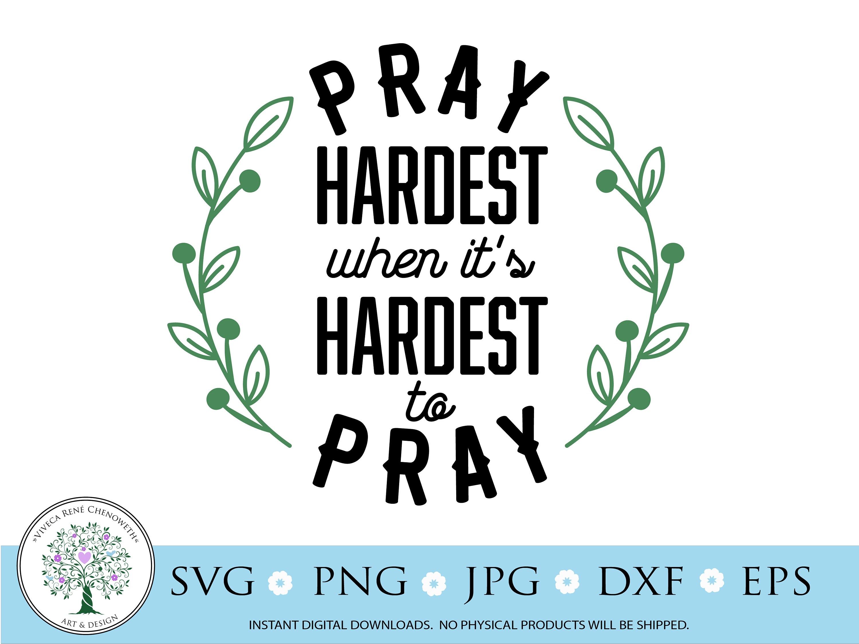Pray Hardest When It's Hardest to Pray SVG Prayer SVG - Etsy