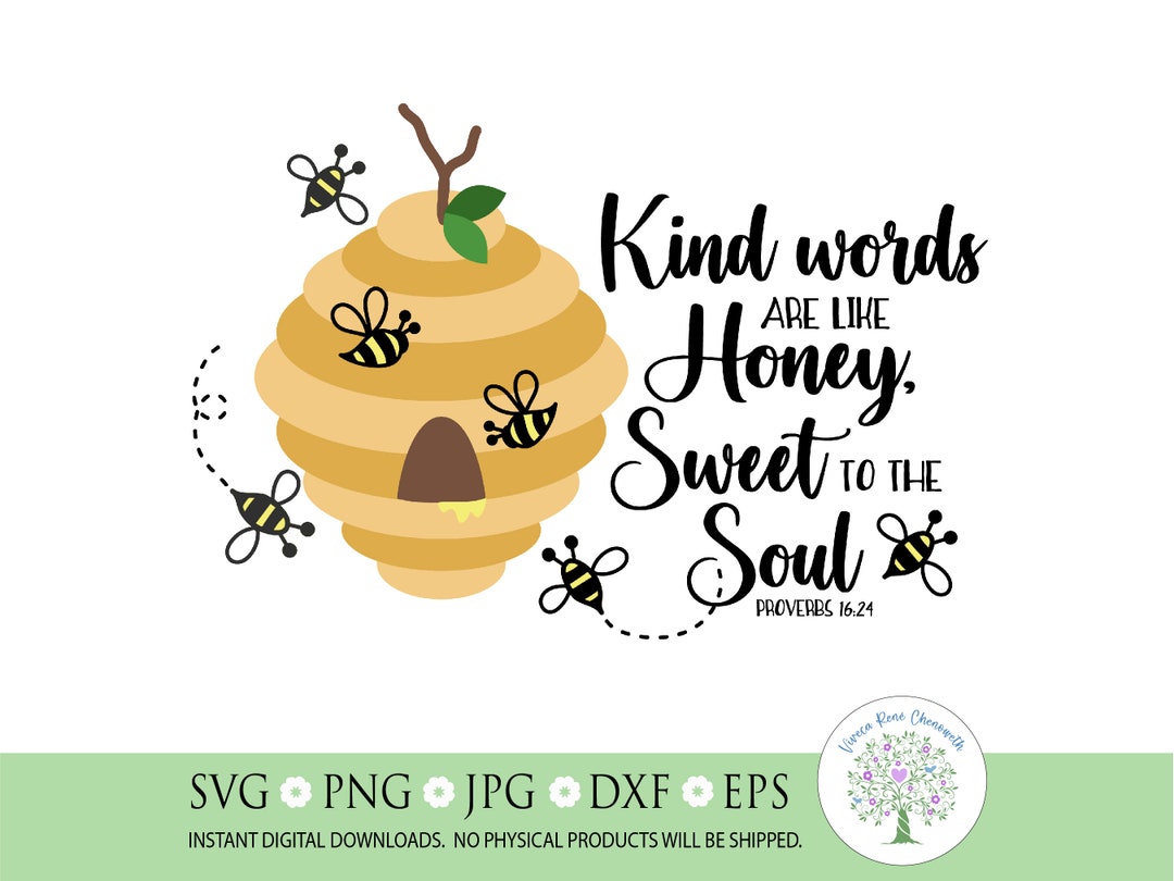 Bee Kind Svg, Kind Words Like Honey Sweet to the Soul Svg, Christian ...