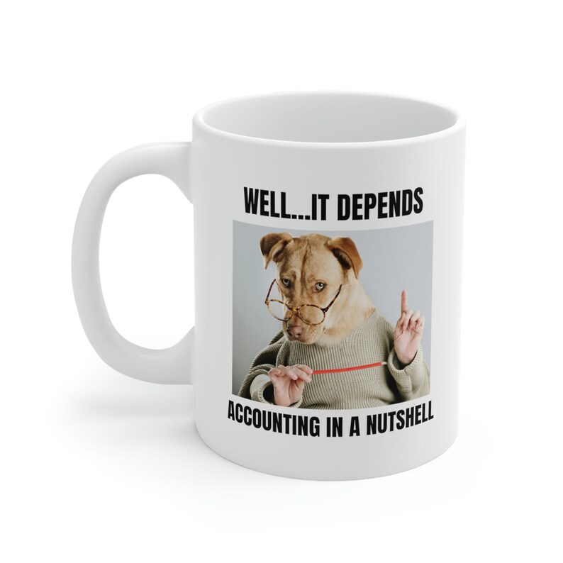 It Depends Dog Accounting Meme Mug- Tax Season, Busy Season, Accountant ...