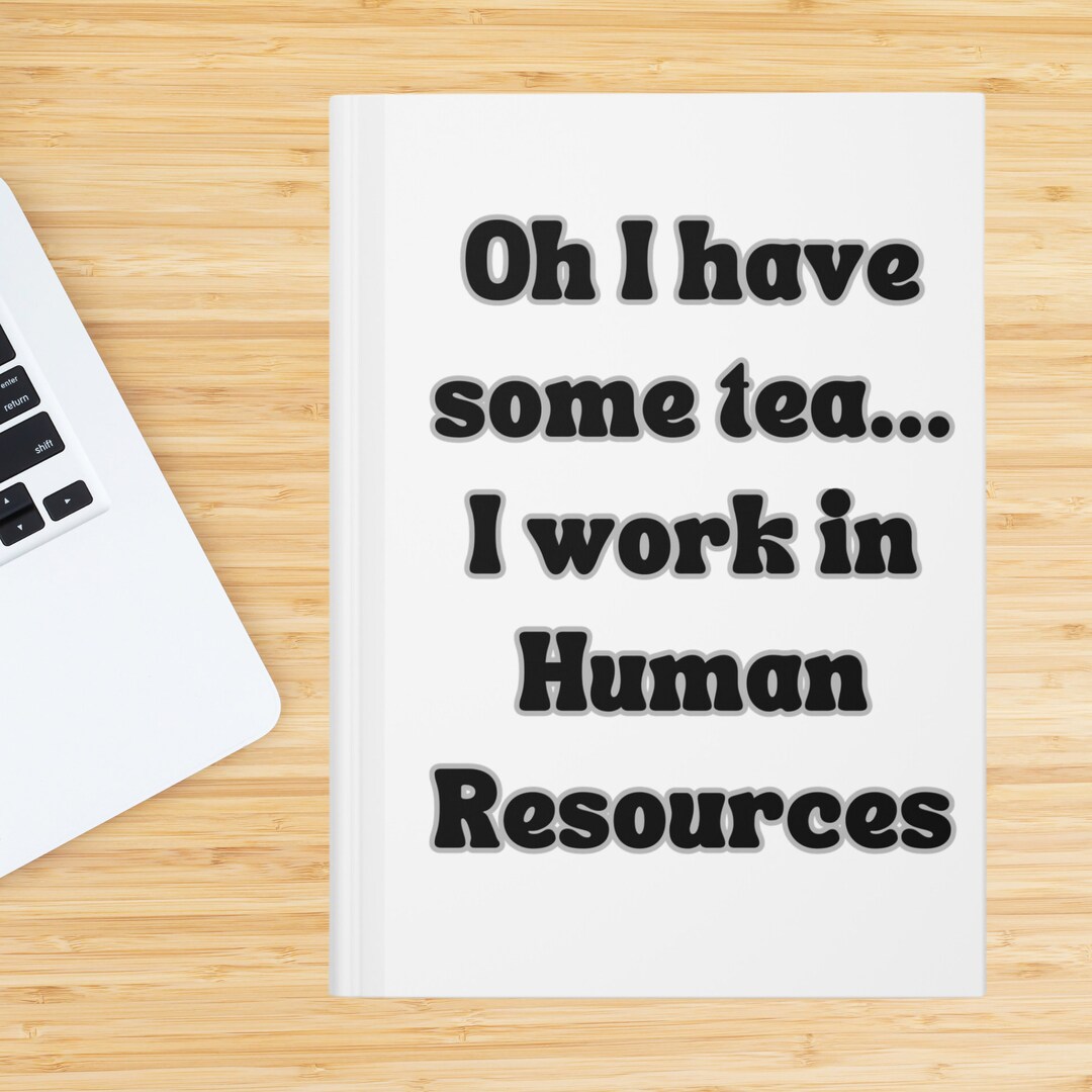 Have Some Tea HR Notebook-funny Human Resources Gift - Etsy