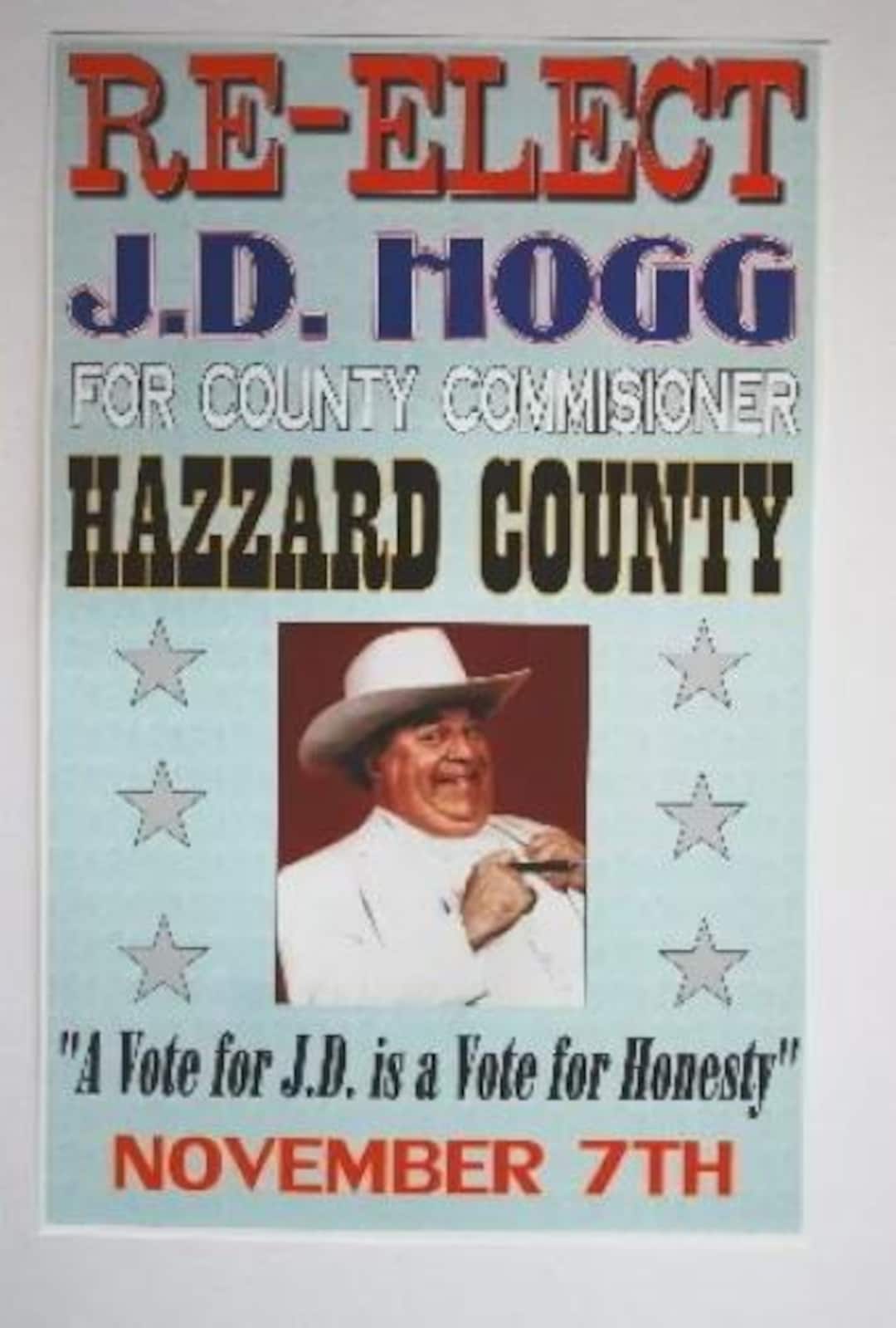 Dukes of Hazzard Re-elect J.D. Hogg Poster 11X17 Boars Nest Boss Hogg ...